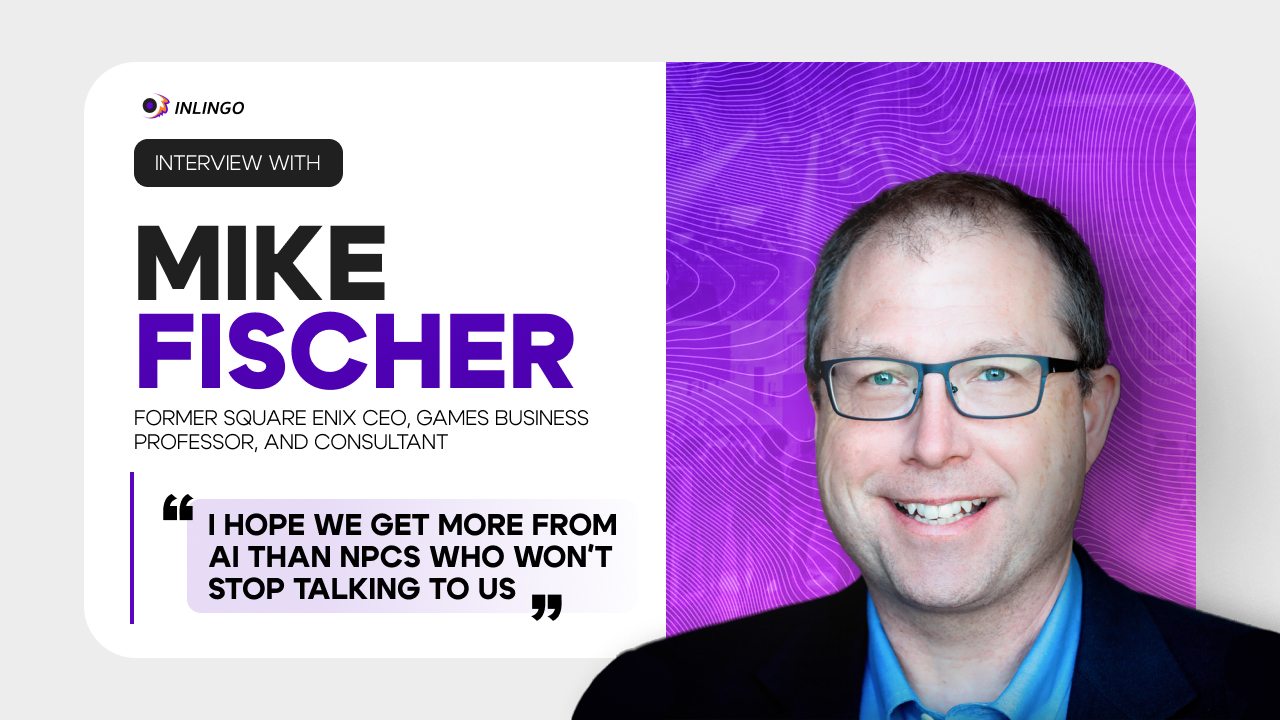 Interview with Mike Fischer, the advisor at KRAFTON Inc. and a ...