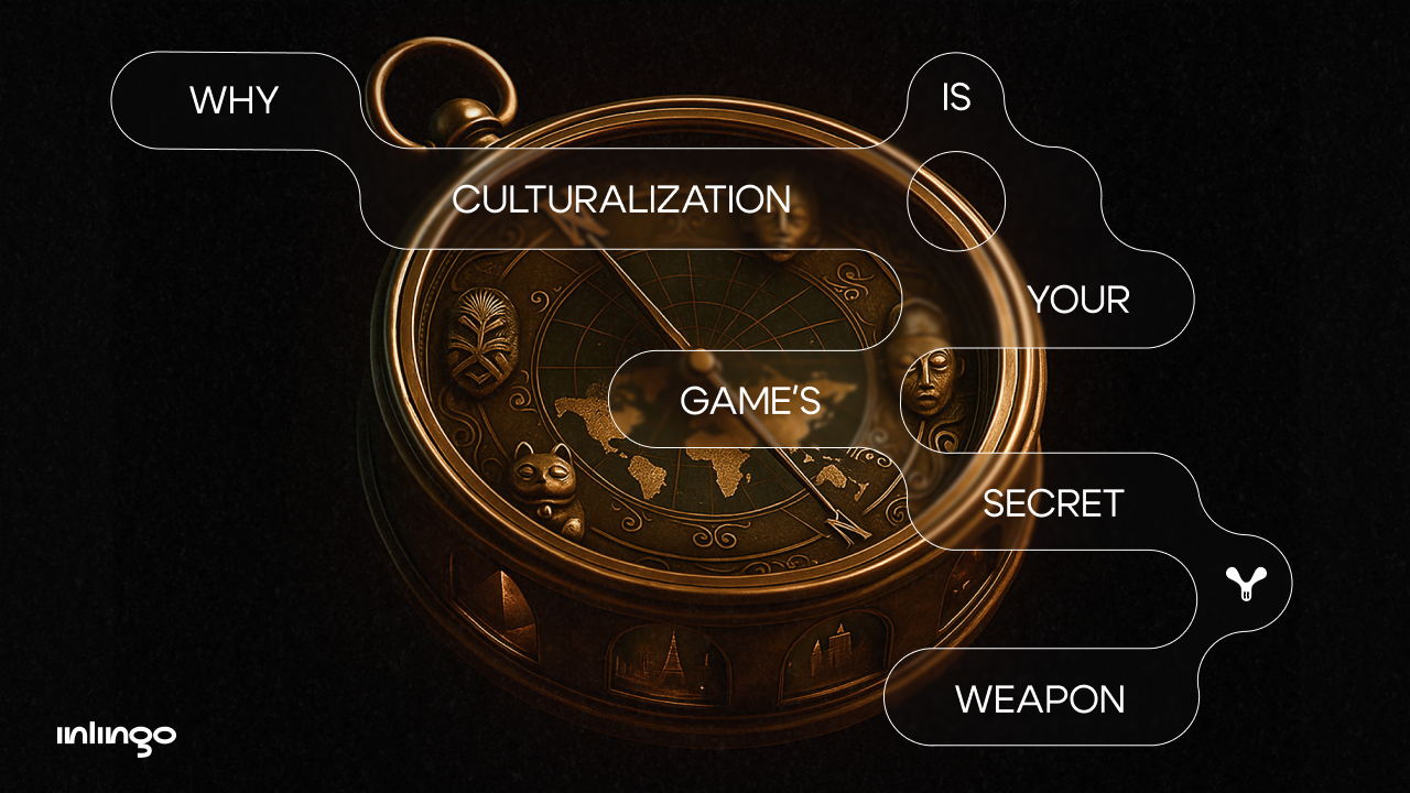 Why Culturalization Is Your Game's Secret Weapon - INLINGO – Gamedev ...